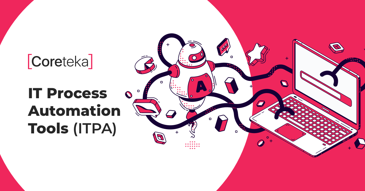 IT Process Automation Tools. Analysis & Fundamentals | Coreteka
