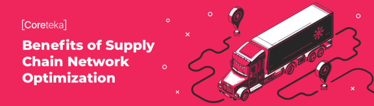 Benefits of Supply Chain Network Optimization Software | Coreteka