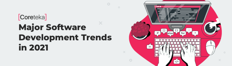 Software Development Trends 2021 | Benefits | Coreteka