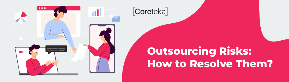What are the Risks of Outsourcing? | [Coreteka] Blog