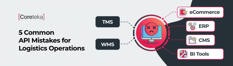 5 Common API Mistakes You Can’t Afford to Make in Logistics 5 Common API Mistakes You Can’t Afford to Make in Logistics