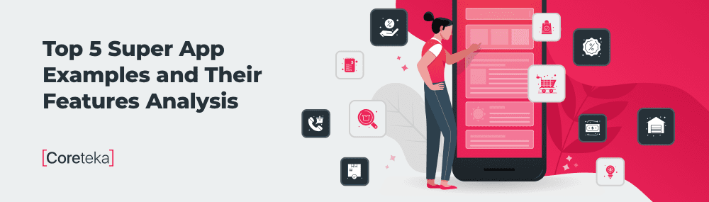 Top 5 Super App Examples and Their Features Analysis | Coreteka