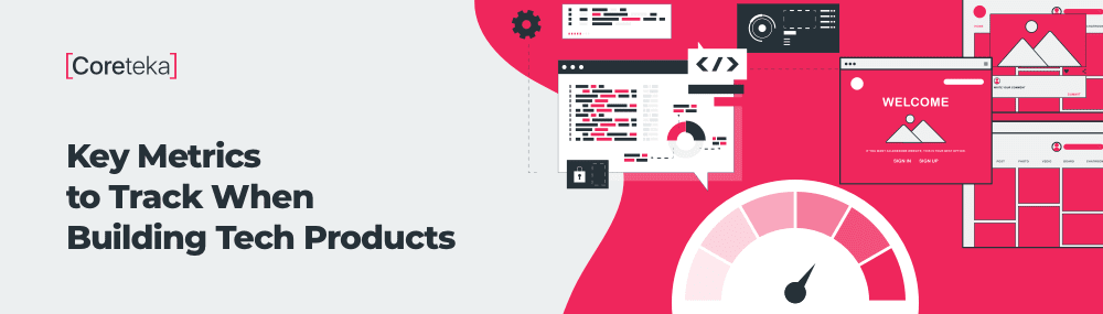 13 Metrics to Track When Developing Tech Products | [Coreteka]