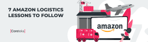 Amazon's Logistics Lessons to Follow | Coreteka
