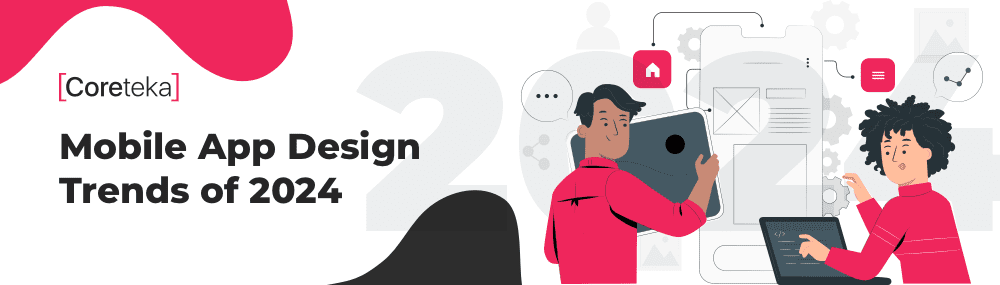 Top Mobile App Design Trends in 2024 | Coreteka